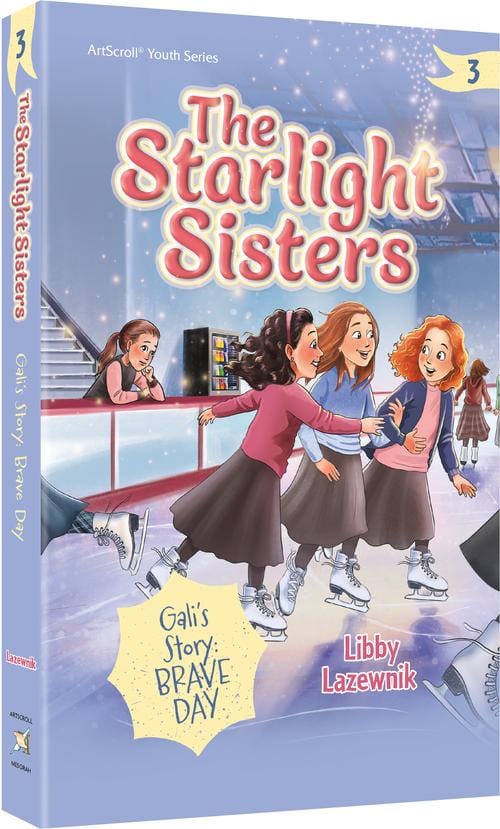 The starlight sisters - volume 3: gali’s story: brave day – ahuva.com